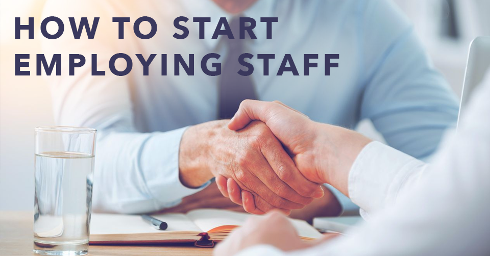 How to Employ Staff for the First Time | 8 Key Steps