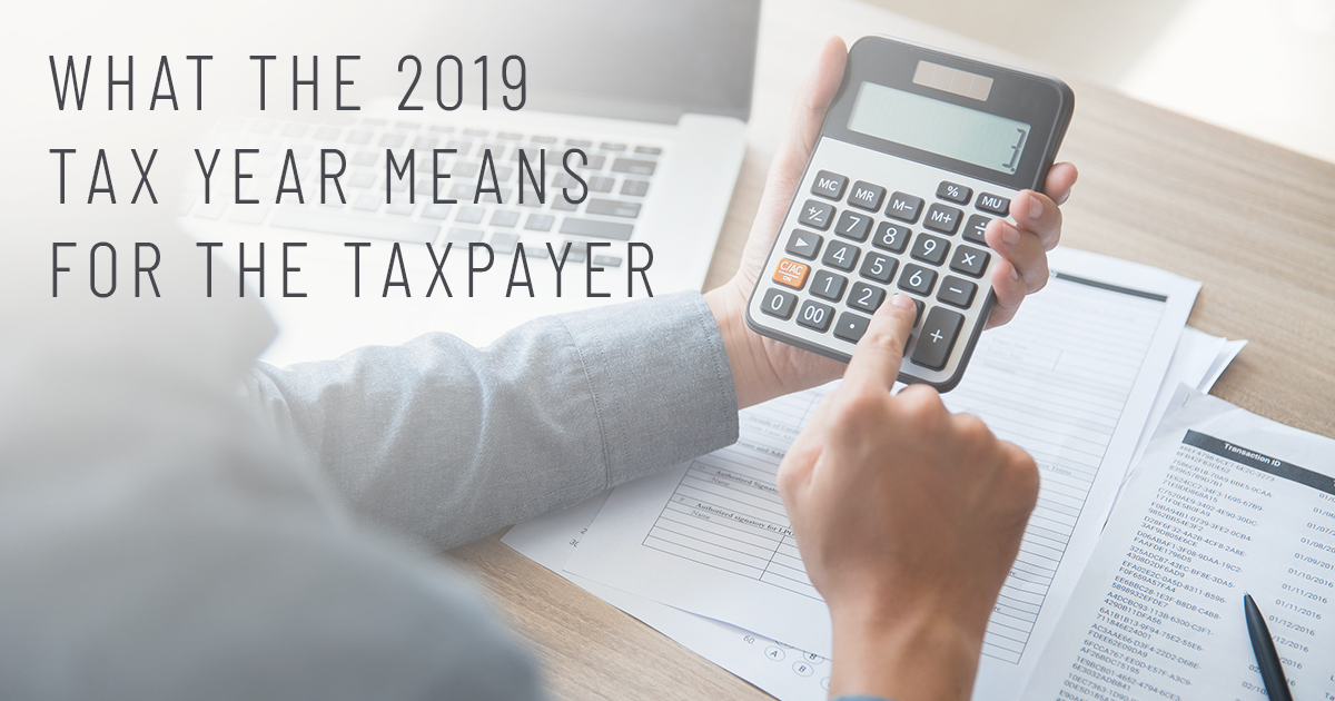 2019 New Tax Year | What it Means for the Tax Payer
